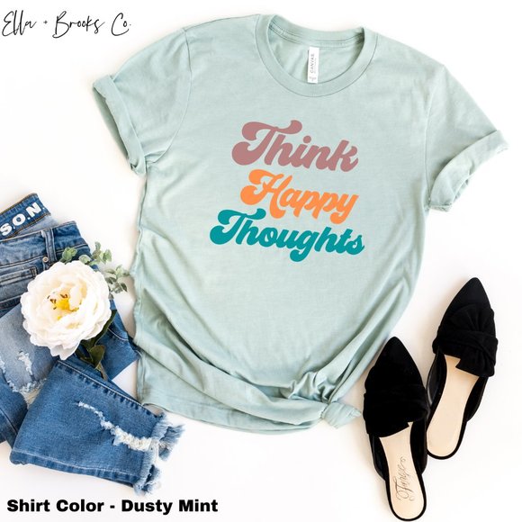 Bella Canvas | Tops | Graphic Tee Shirts Think Happy Thoughts Tshirt ...
